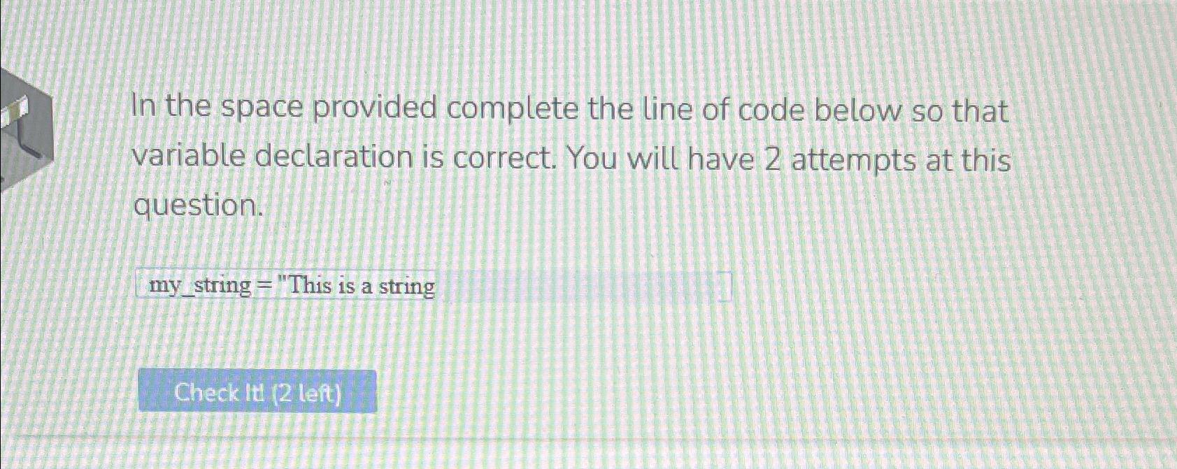 In The Space Provided Complete The Line Of Code Below