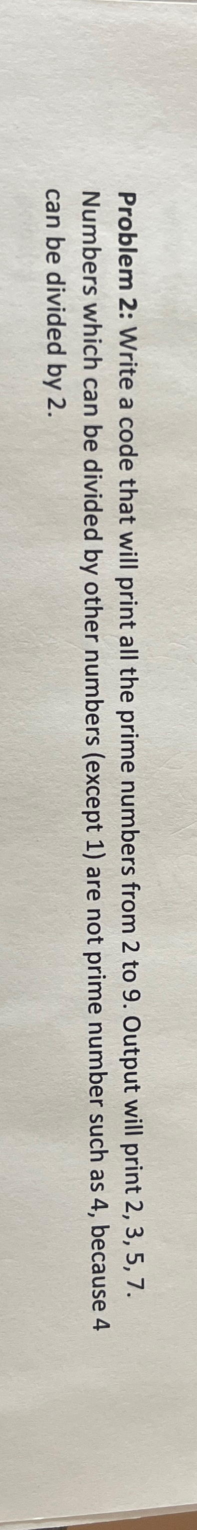 Problem 2: Write a code that will print all the prime | Chegg.com
