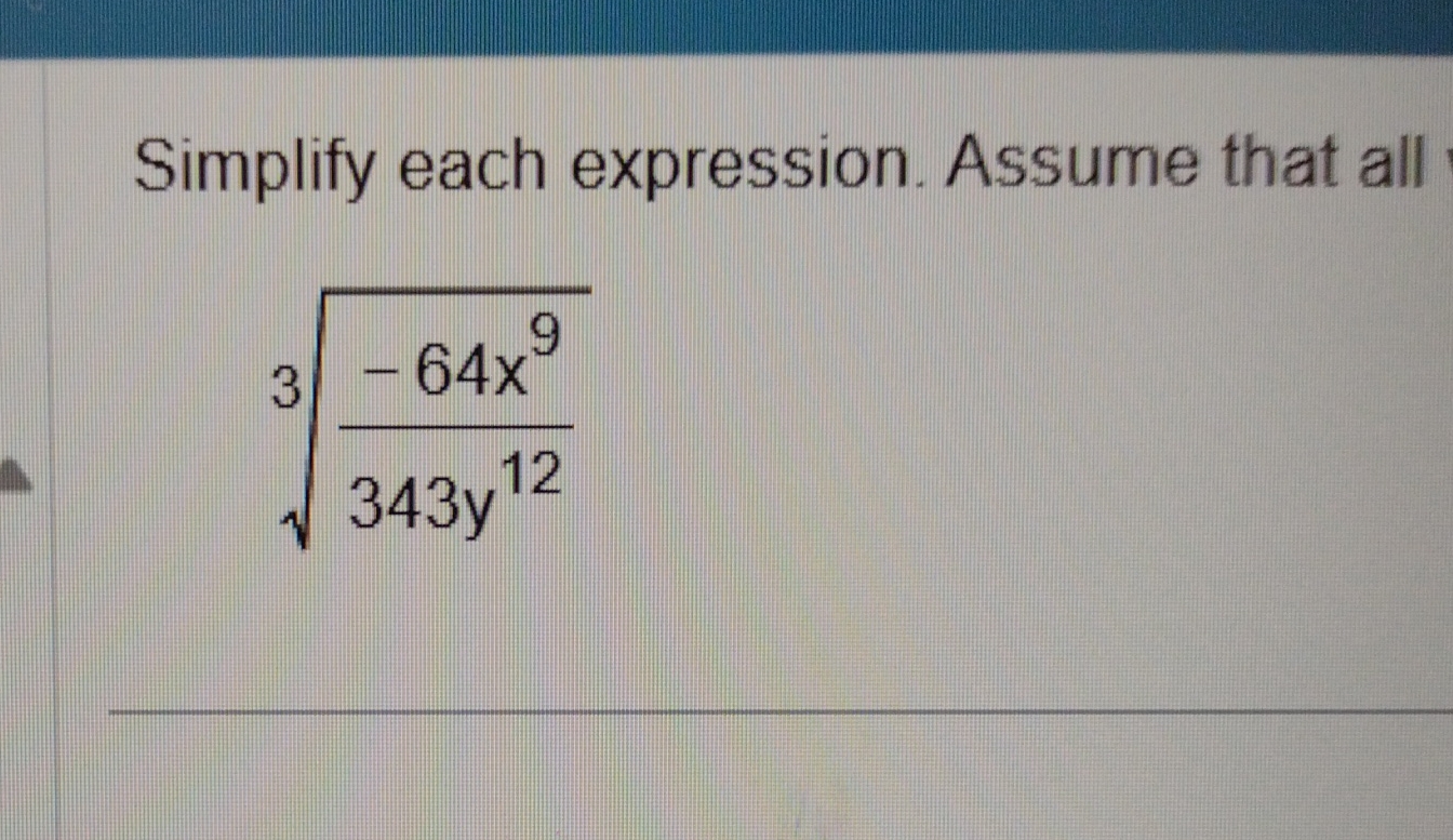 Solved Simplify each expression. Assume that all-64x9343y123 | Chegg.com
