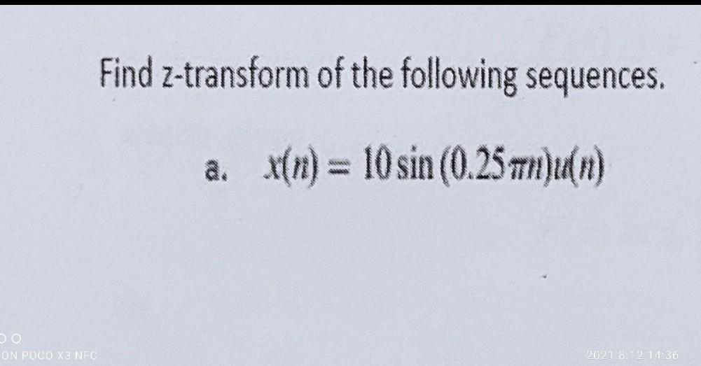 Solved Find z-transform of the following sequences. x(11) = | Chegg.com