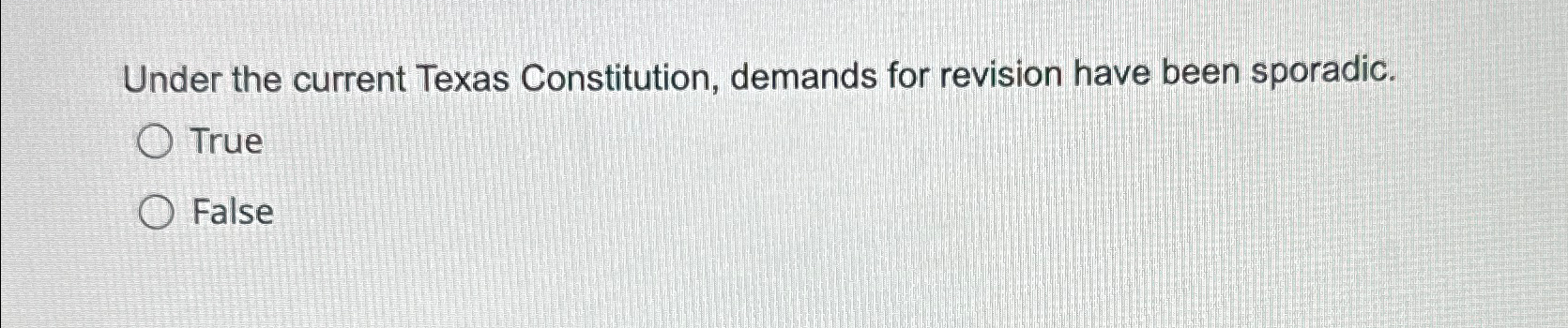 Solved Under the current Texas Constitution, demands for | Chegg.com