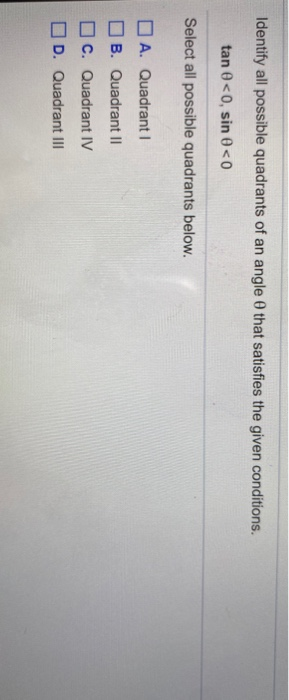 Solved Identify all possible quadrants of an angle that | Chegg.com