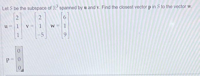 Solved Let S be the subspace of R3 spanned by u and v. Find | Chegg.com
