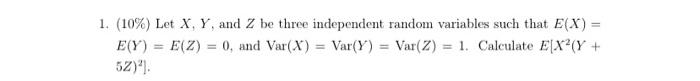Solved 1. (10%) Let X,Y, and Z be three independent random | Chegg.com