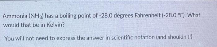 Solved Ammonia (NH3) has a boiling point of −28.0 degrees | Chegg.com