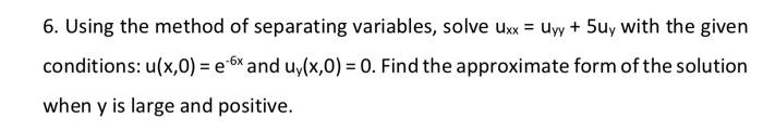 Solved 6. Using the method of separating variables, solve | Chegg.com