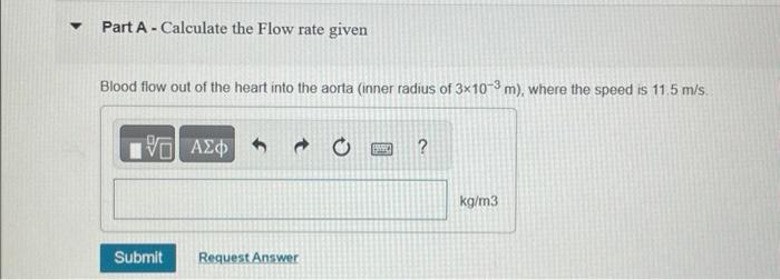 Solved Part A - Calculate the Flow rate given Blood flow out | Chegg.com