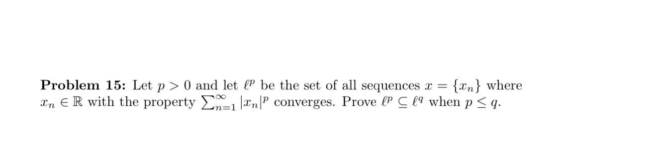 Solved Problem 15: Let p>0 ﻿and let lp ﻿be the set of all | Chegg.com