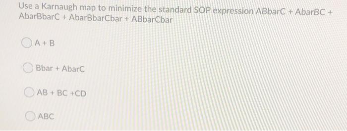 Solved Use a Karnaugh map to minimize the standard SOP | Chegg.com