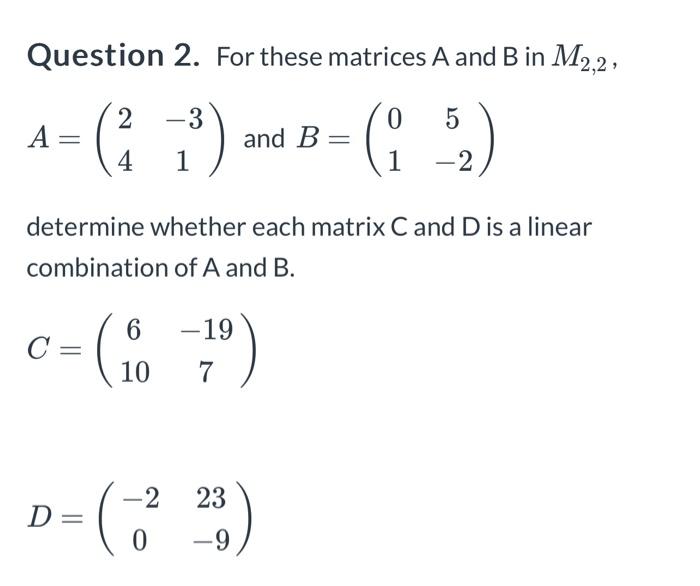 Solved Question 2. For these matrices A and B in M2,2, | Chegg.com