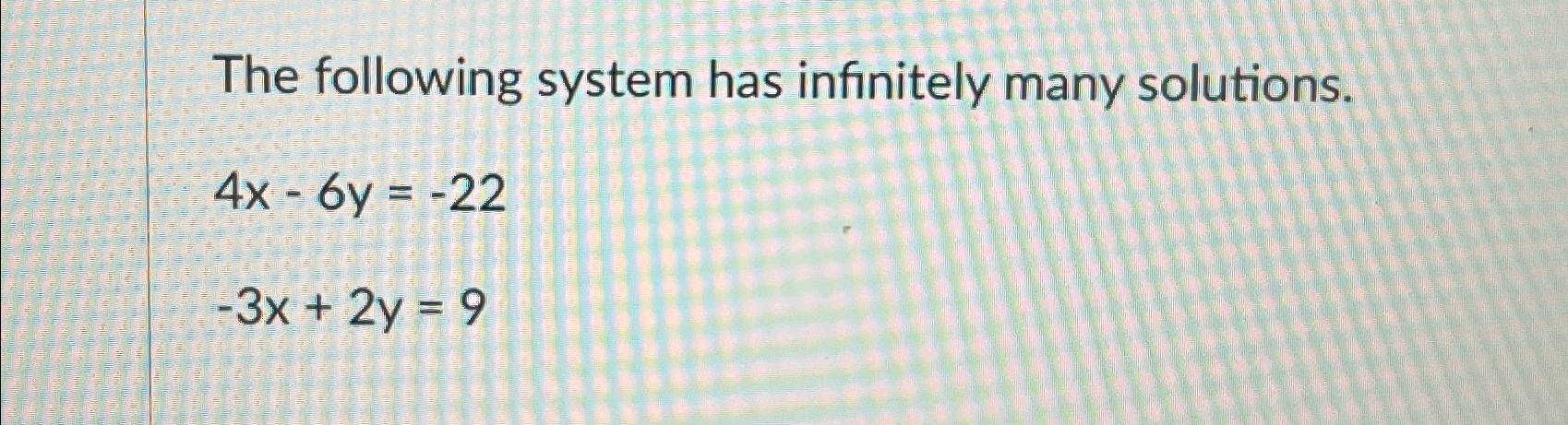 Solved The following system has infinitely many | Chegg.com