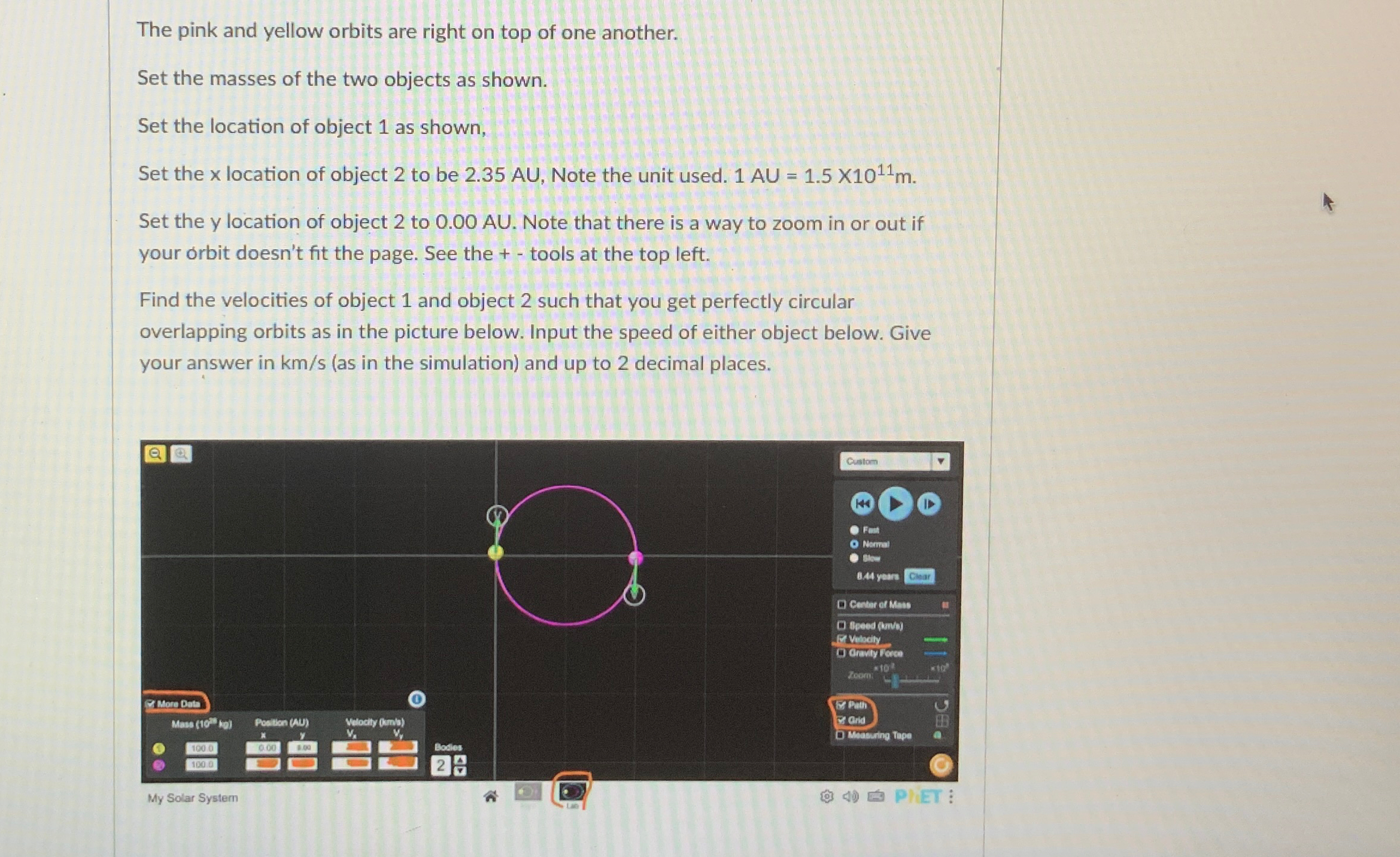 Solved The pink and yellow orbits are right on top of one | Chegg.com