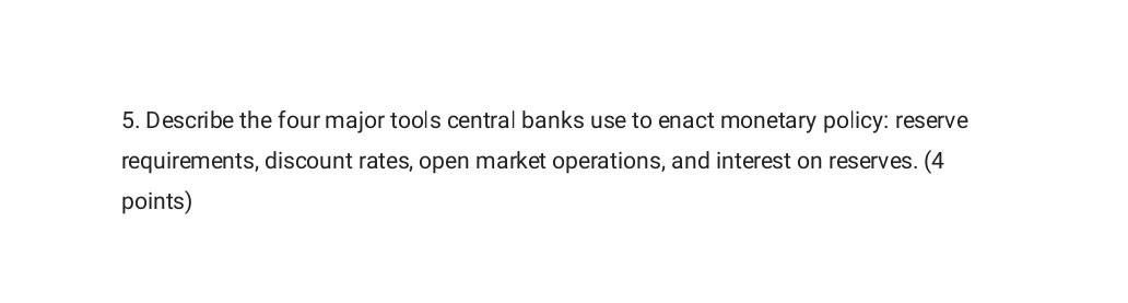 Solved 5. Describe the four major tools central banks use to | Chegg.com