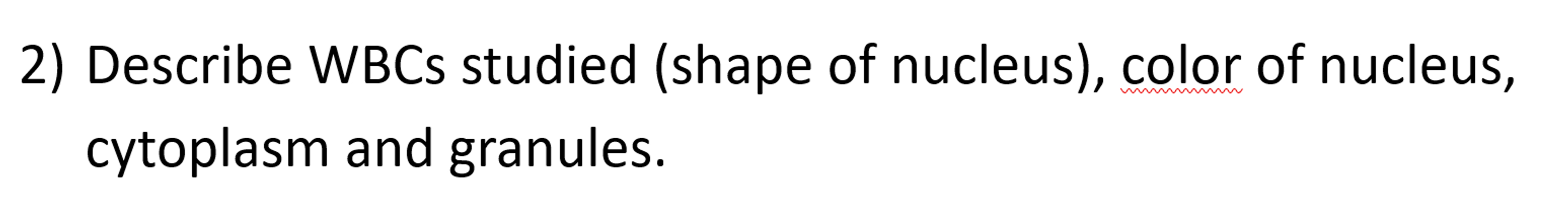 Solved Describe WBCs studied (shape of nucleus), ﻿color of | Chegg.com