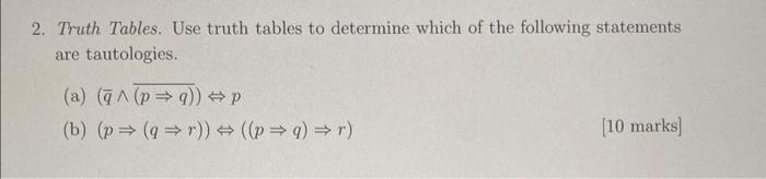Solved 2. Truth Tables. Use truth tables to determine which | Chegg.com