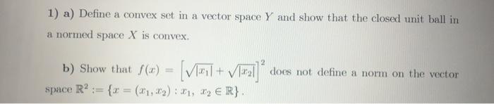 Solved 1) a) Define a convex set in a vector space Y and | Chegg.com