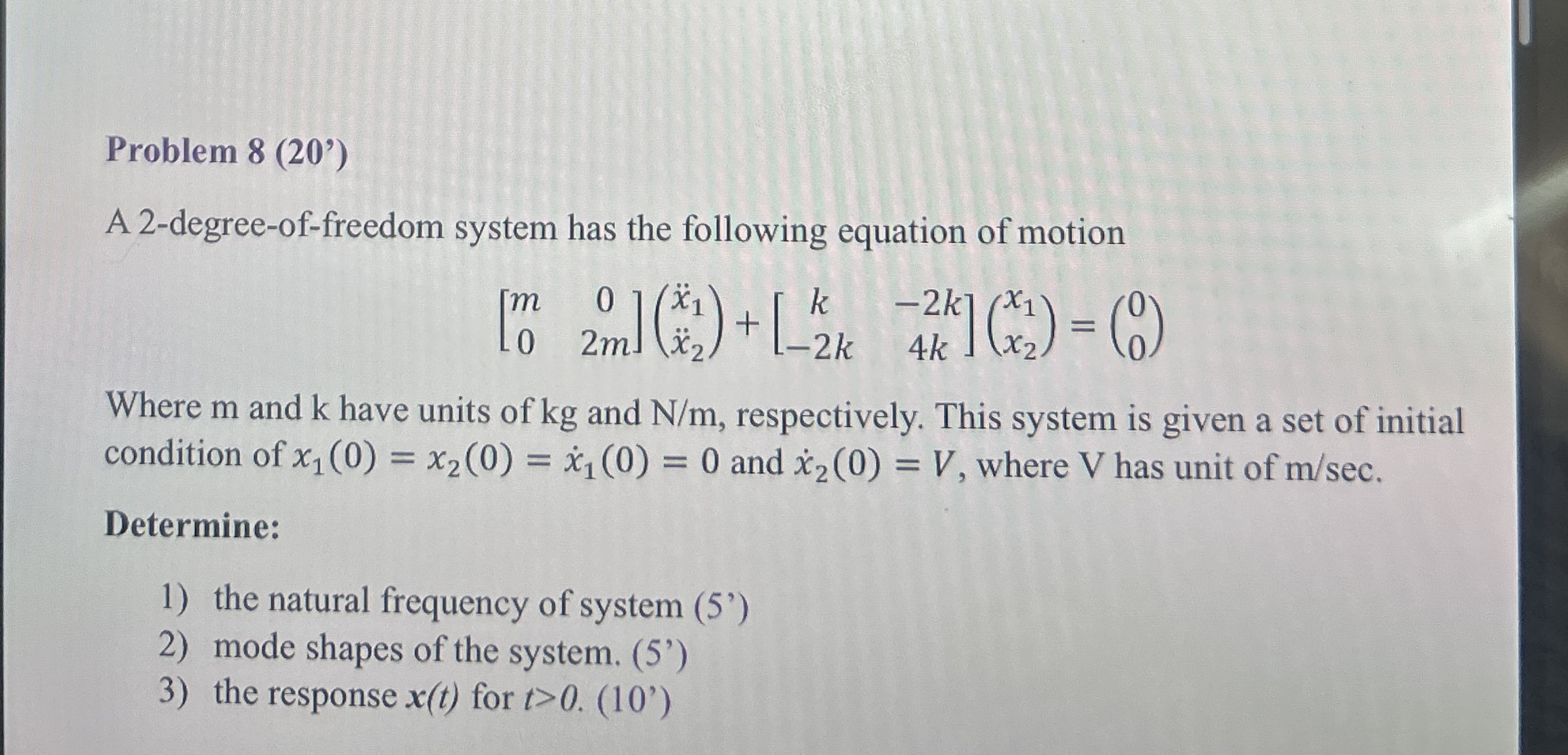 Solved Problem 8 (20')A 2-degree-of-freedom system has the | Chegg.com