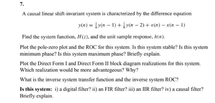 Solved 7. A causal linear shift-invariant system is | Chegg.com