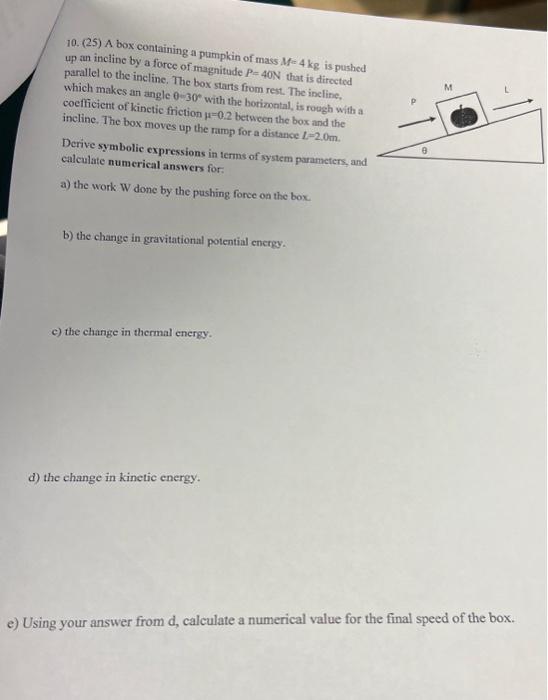 Solved 10. (25) A box containing a pampkin of mass M=4 kg is | Chegg.com