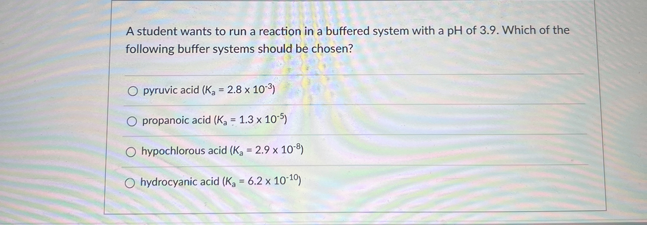 Solved A student wants to run a reaction in a buffered | Chegg.com