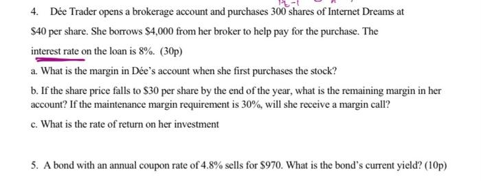 Solved 4. Dée Trader opens a brokerage account and purchases | Chegg.com