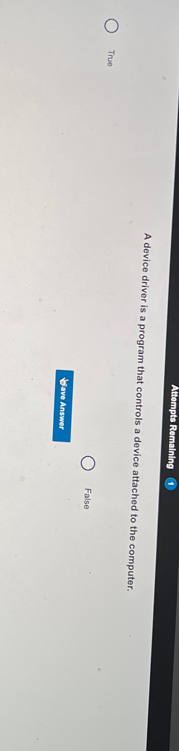 Solved Attempts Remaining 1A device driver is a program that | Chegg.com