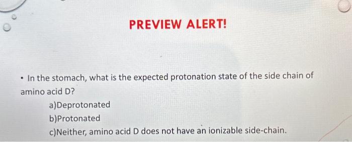 Solved - In the stomach, what is the expected protonation | Chegg.com