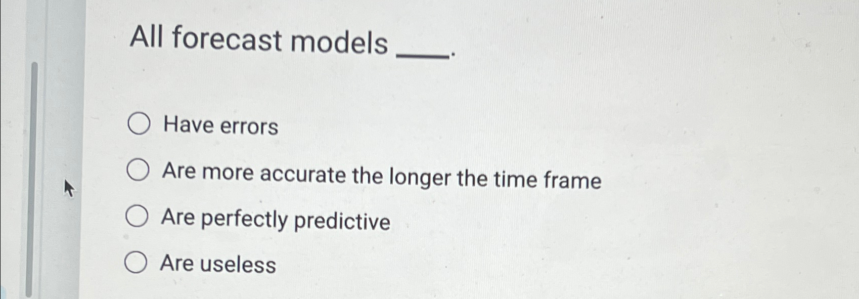 Solved All forecast modelsHave errorsAre more accurate the | Chegg.com