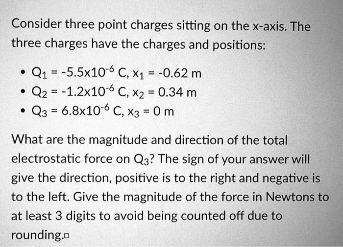 Solved Consider three point charges sitting on the x-axis. | Chegg.com Solved Consider three point charges sitting on the x-axis. | Chegg.com
