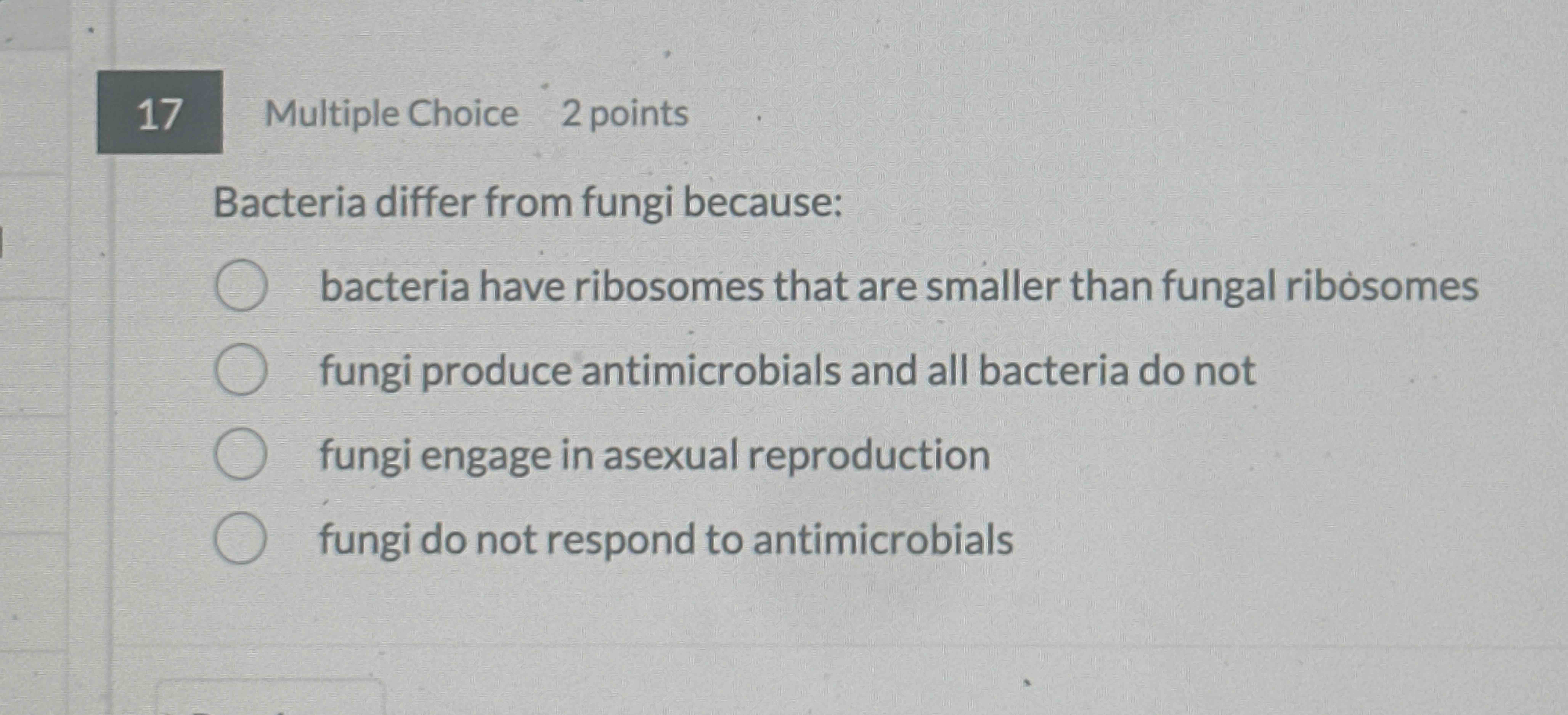 Solved Bacteria differ from fungi because:bacteria have | Chegg.com