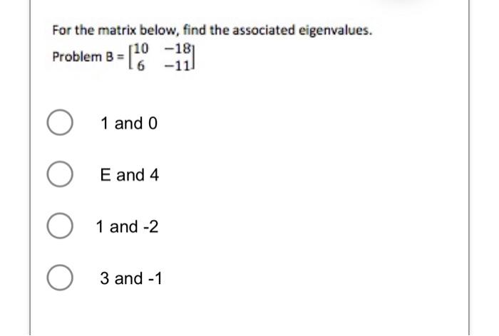 Solved For the matrix below, find the associated | Chegg.com