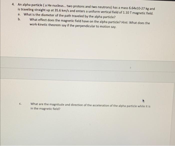 Solved 4. An alpha particle ( a He nucleus... two protons | Chegg.com