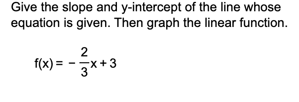 Solved Give the slope and y-intercept of the line | Chegg.com