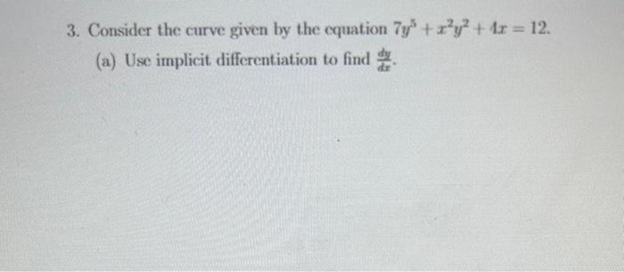 Solved 3. Consider the curve given by the equation | Chegg.com