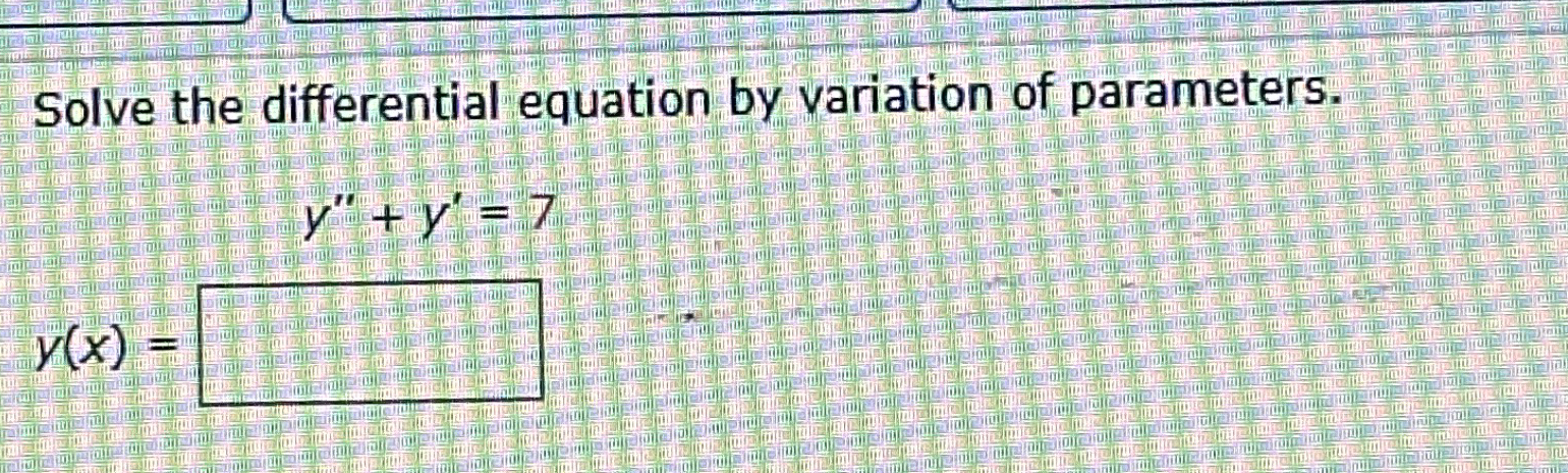 Solved Solve the differential equation by variation of | Chegg.com