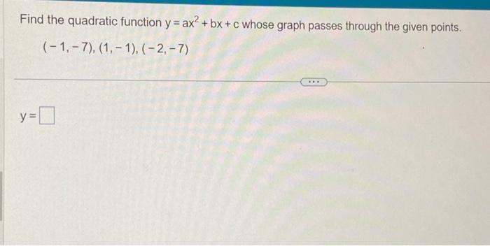 Solved Find the quadratic function y = ax² + bx+c whose | Chegg.com
