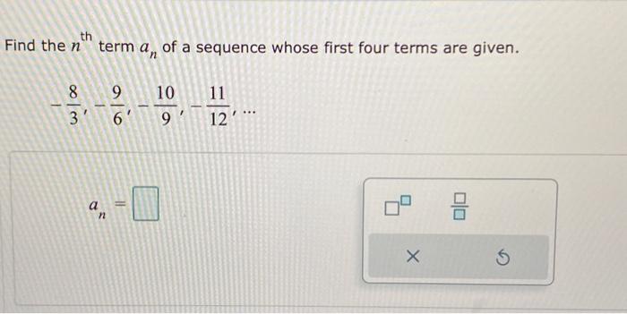 Solved Find the nth term an of a sequence whose first four | Chegg.com