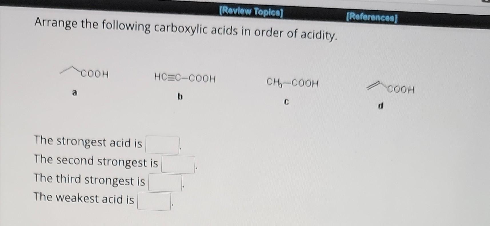 Solved Arrange the following carboxylic acids in order of | Chegg.com