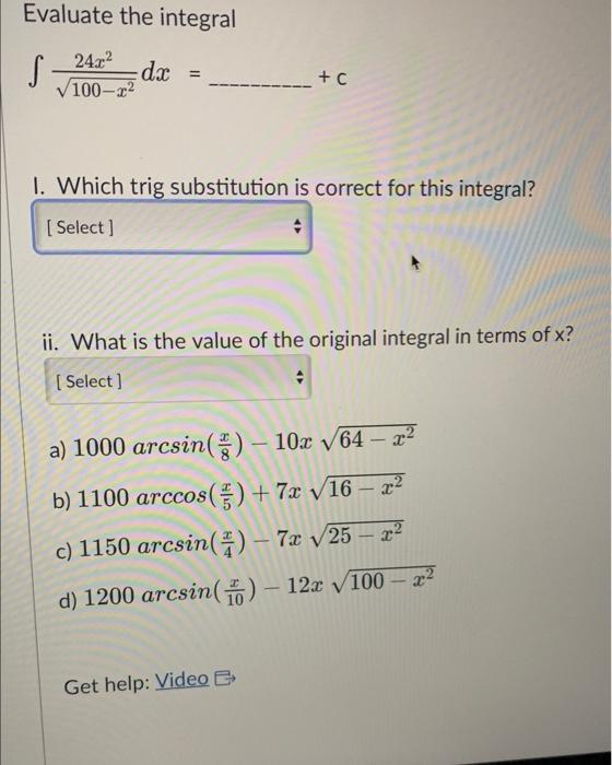 Solved Evaluate the integral ∫100−x224x2dx= I. Which trig | Chegg.com