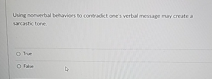 Solved Using nonverbal behaviors to contradict one's verbal | Chegg.com