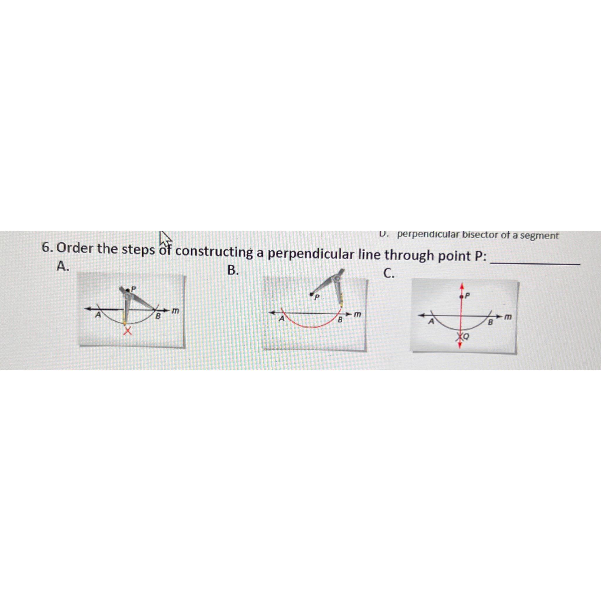Solved Order the steps of constructing a perpendicular line | Chegg.com