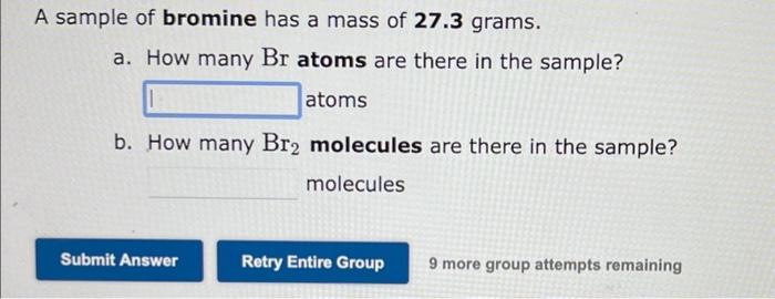 Solved A sample of bromine has a mass of 27.3 grams. a. How | Chegg.com