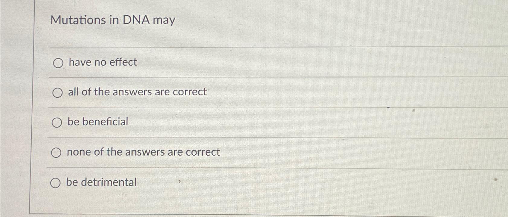 Solved Mutations in DNA mayhave no effectall of the answers | Chegg.com