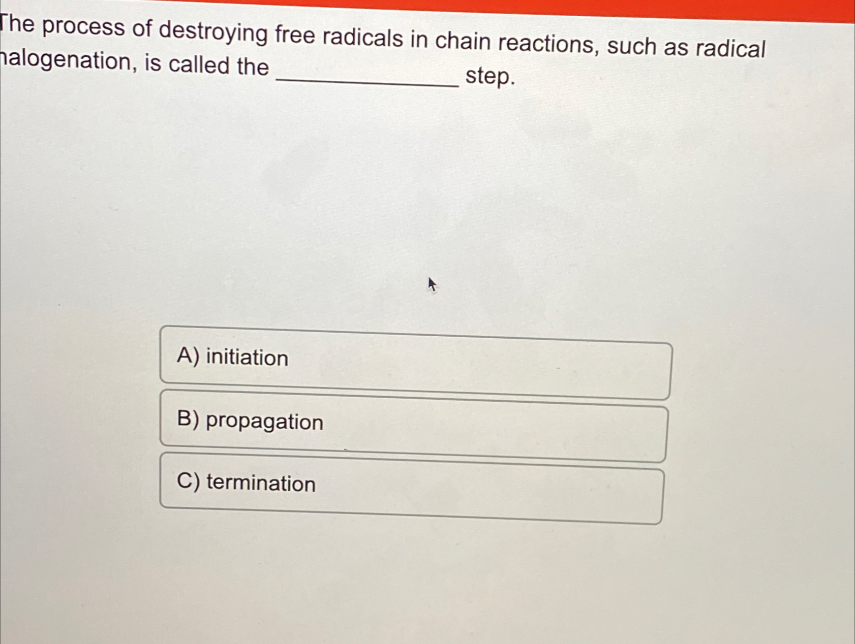 Solved The process of destroying free radicals in chain | Chegg.com