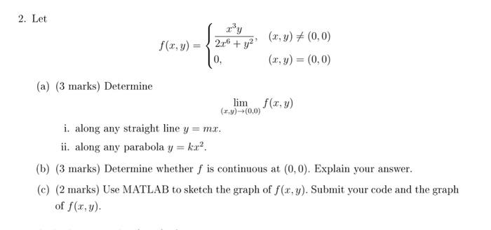 Solved 2. Let f(x,y)={2x6+y2x3y,0,(x,y) =(0,0)(x,y)=(0,0) | Chegg.com