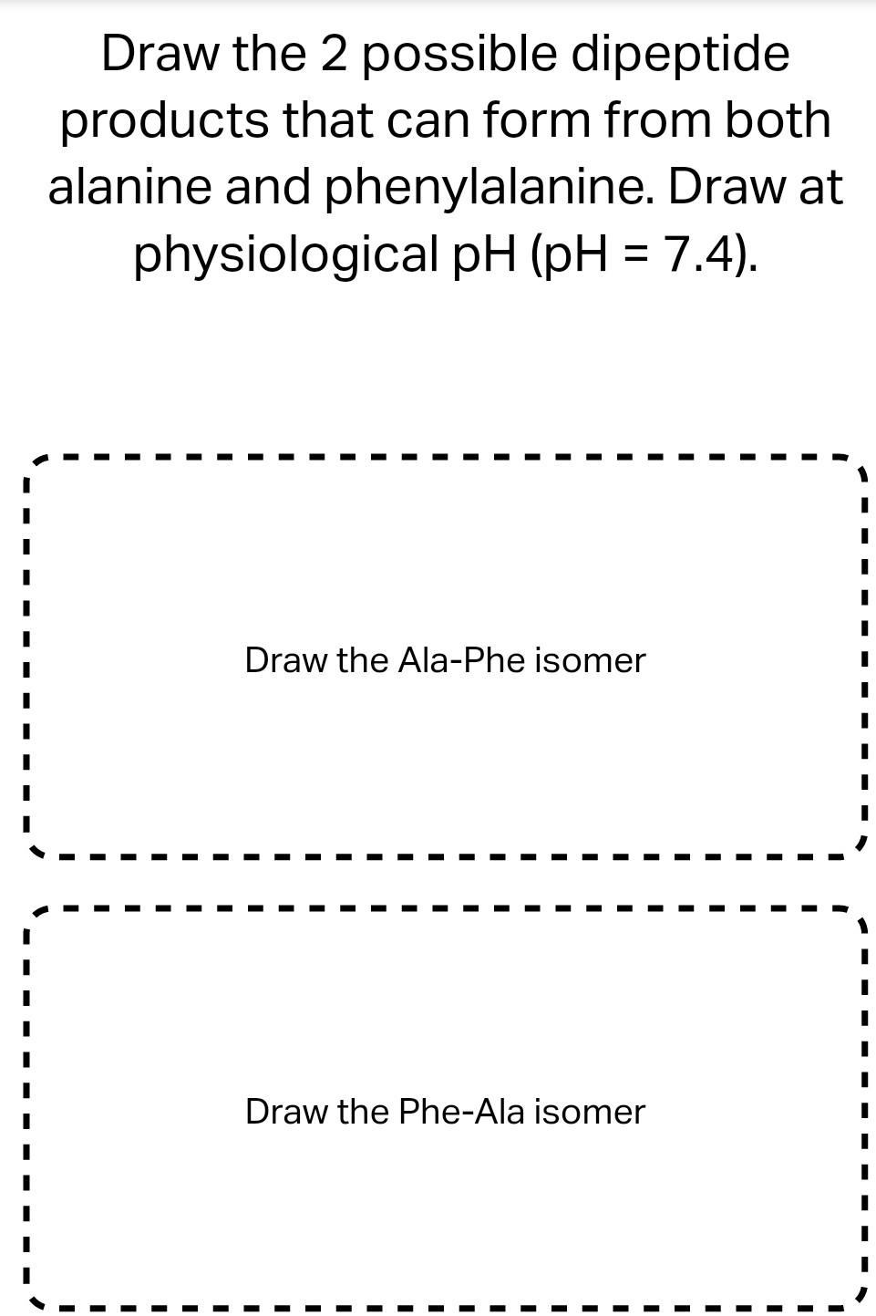 Solved Draw the 2 possible dipeptide products that can form | Chegg.com