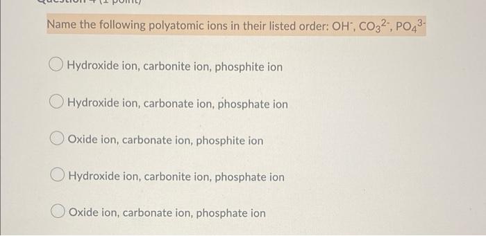 Solved Name the following polyatomic ions in their listed | Chegg.com