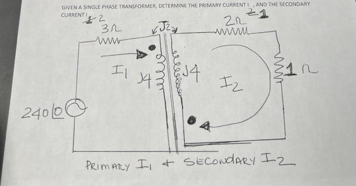 Solved GIVEN A SINGLE PHASE TRANSFORMER, DETERMINE THE | Chegg.com