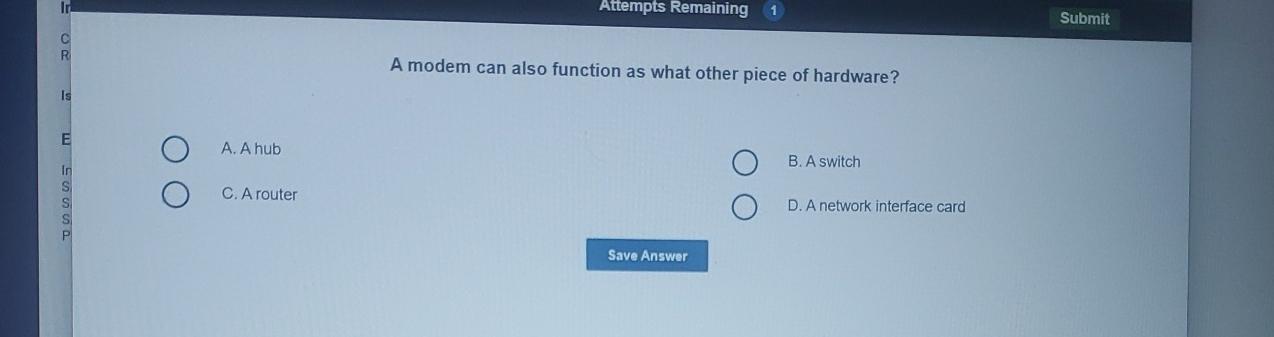 Solved Attempts Remaining1SubmitA modem can also function as | Chegg.com