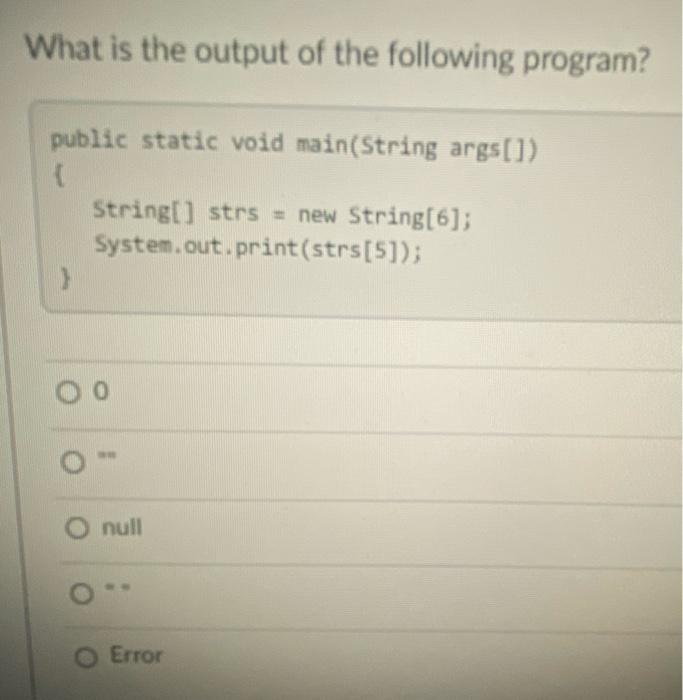 Solved What is the output of the following program? public | Chegg.com